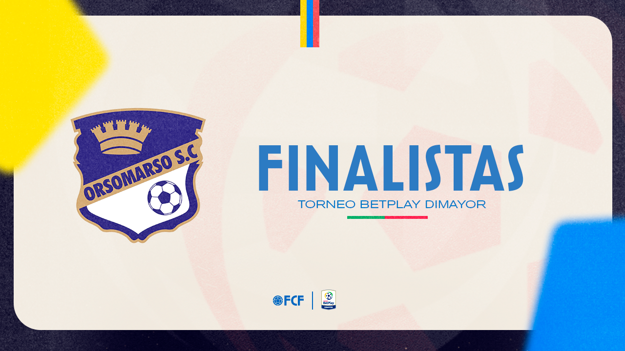 FCF felicita a Orsomarso SC por su clasificación a la final del Torneo ...