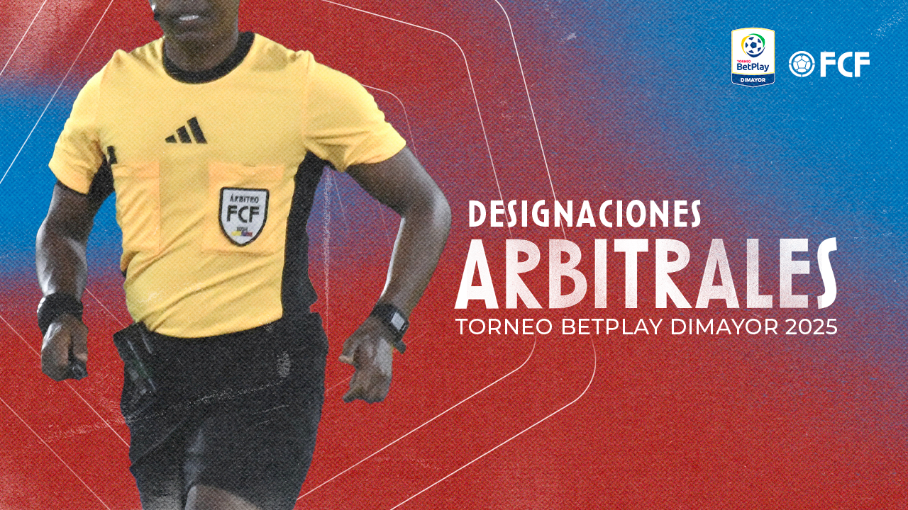 Designaciones Arbitrales: Torneo BetPlay DIMAYOR ll – 2025 – Fecha 7 ...